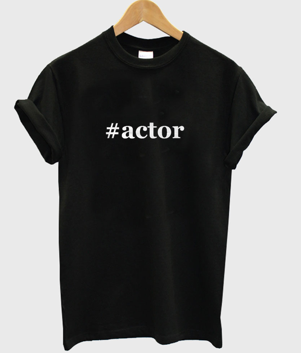 actor t-shirt